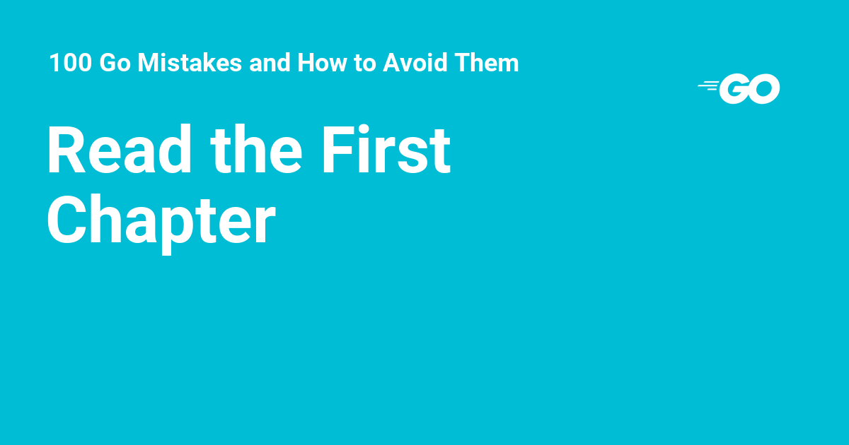 Read the First Chapter - 100 Go Mistakes and How to Avoid Them